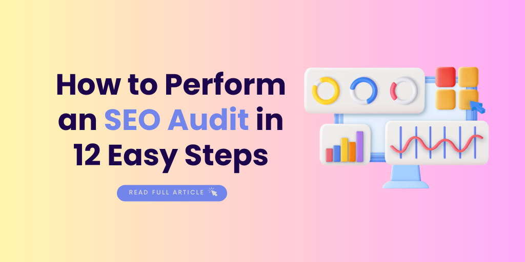 How to Perform an SEO Audit in 12 Easy Steps